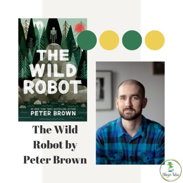 The Wild Robot by Peter Brown Book Review - Blazer Tales